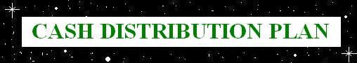 CASH DISTRIBUTION PLAN
